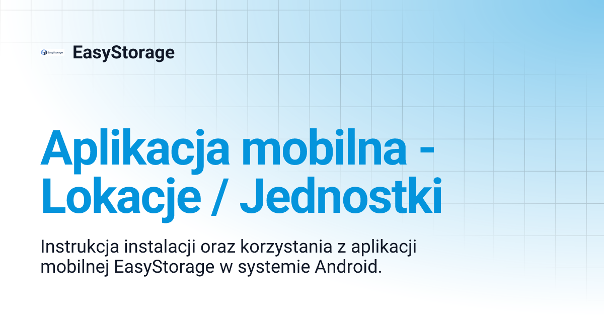 Aplikacja mobilna - Lokacje / Jednostki | EasyStorage